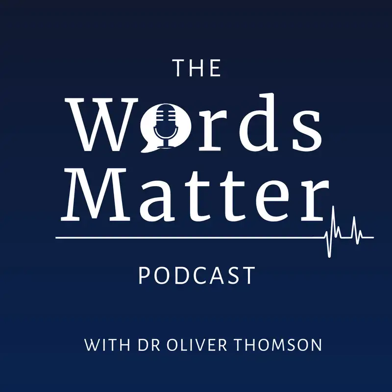 The Words Matter Podcast with Oliver Thomson | Perspectives, knowledge ...