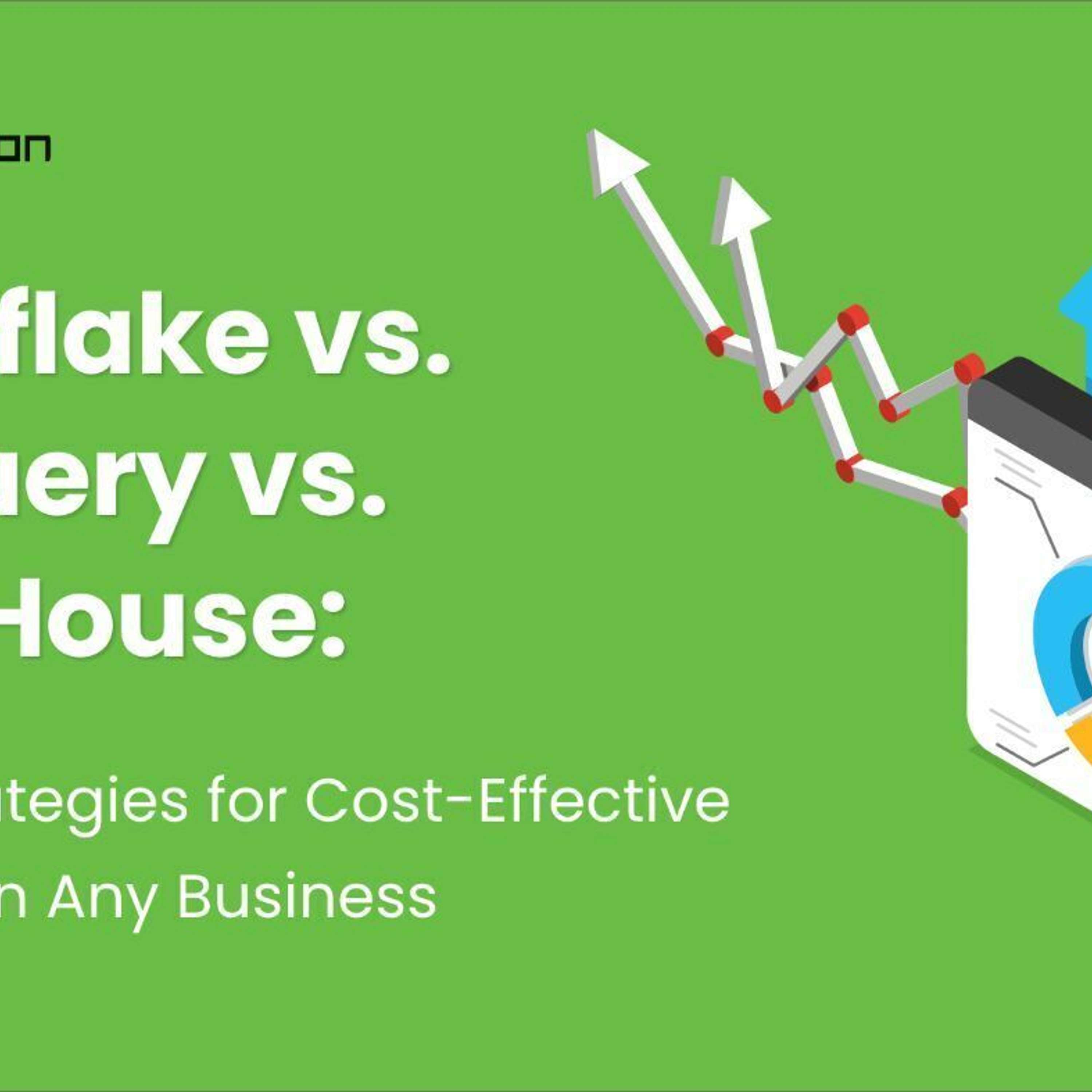 Snowflake vs. BigQuery vs. ClickHouse: Mastering Cost-Effective Business Analytics – Data ...