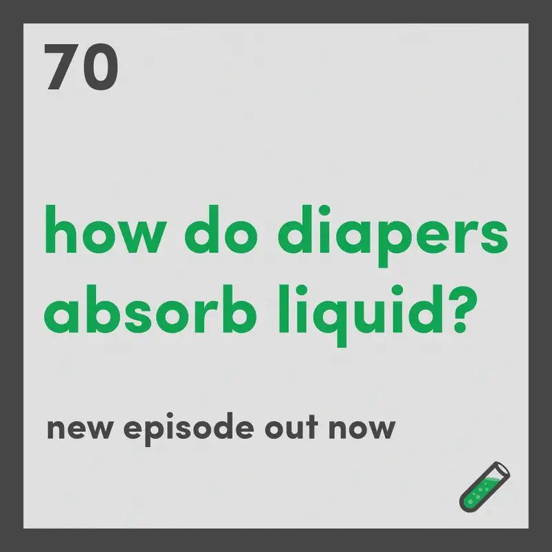 Chemistry For Your Life | How do diapers absorb liquid?