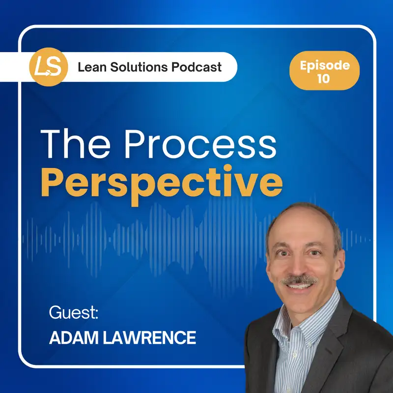 The Lean Solutions Podcast | The Process Perspective