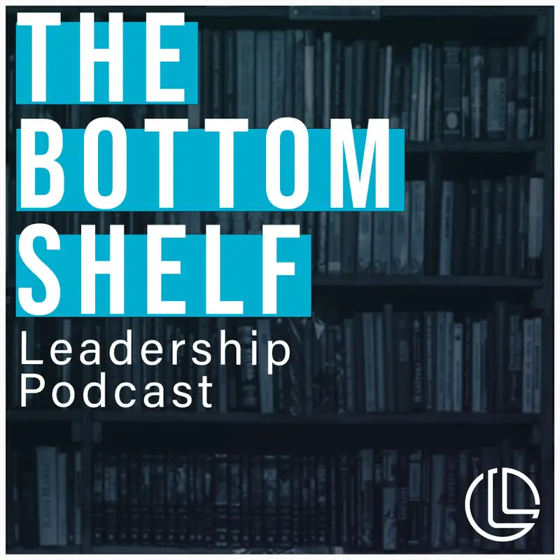 The Bottom Shelf Leadership Podcast | Interview with Dr. Kim Roberts