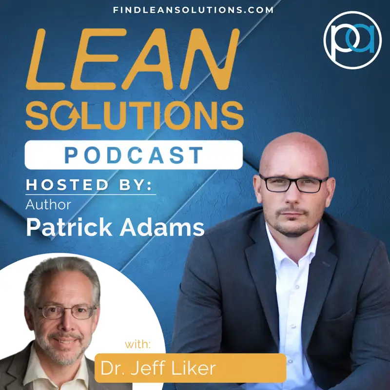 The Lean Solutions Podcast | The Toyota Way with Dr. Jeff Liker - Throwback