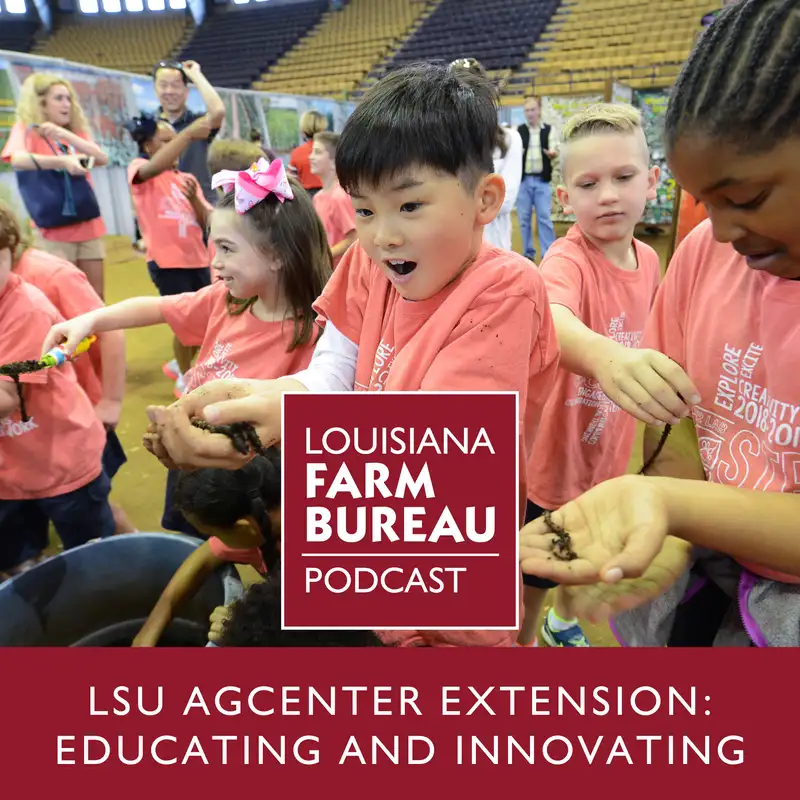 Louisiana Farm Bureau Podcast | LSU AgCenter Extension: Educating and ...