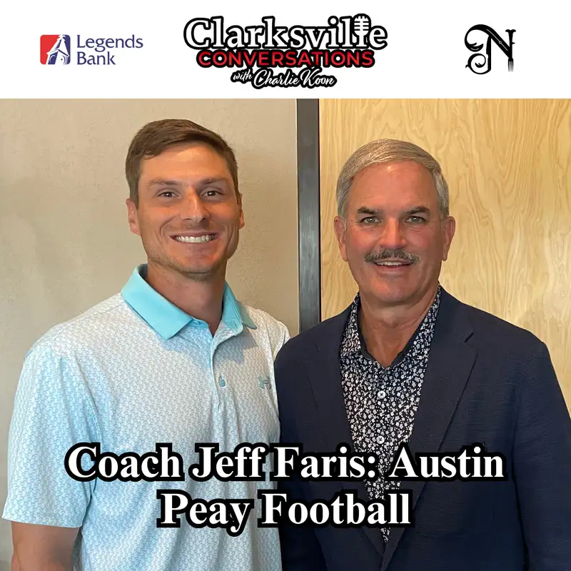 Clarksville Conversations with Charlie Koon | Jeff Faris: Austin Peay ...