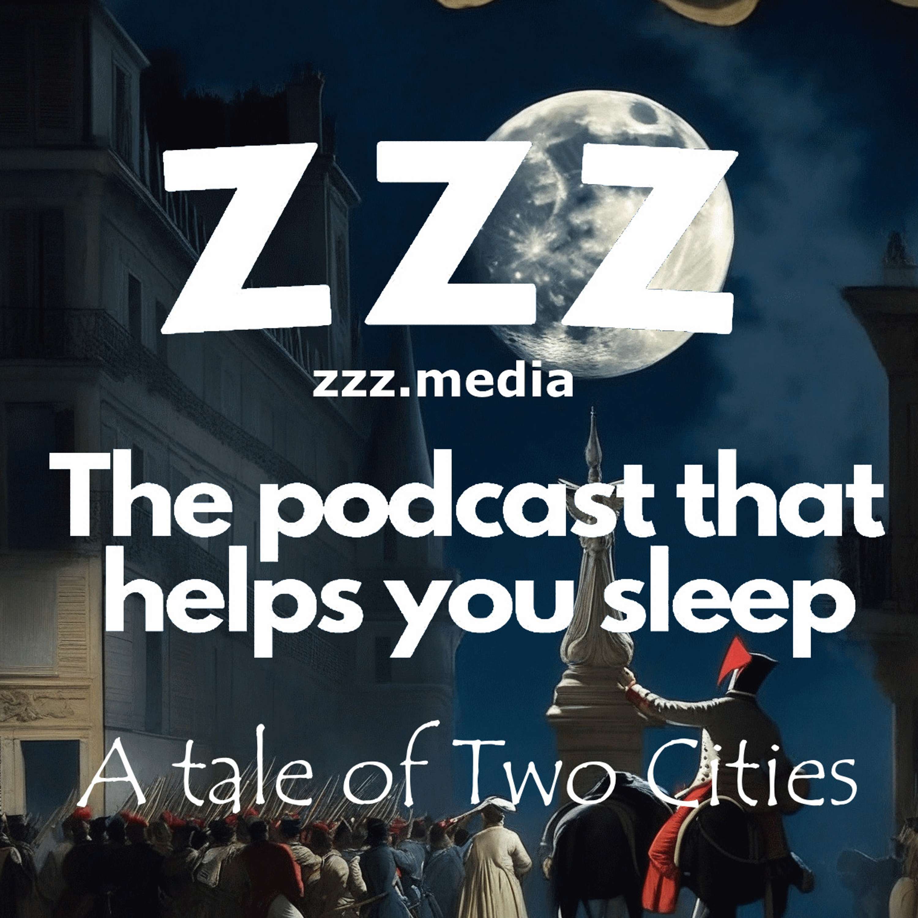ZZZ - The podcast that helps you sleep - A Tale of Two Cities by Charles Dickens Chapters 19 and ...