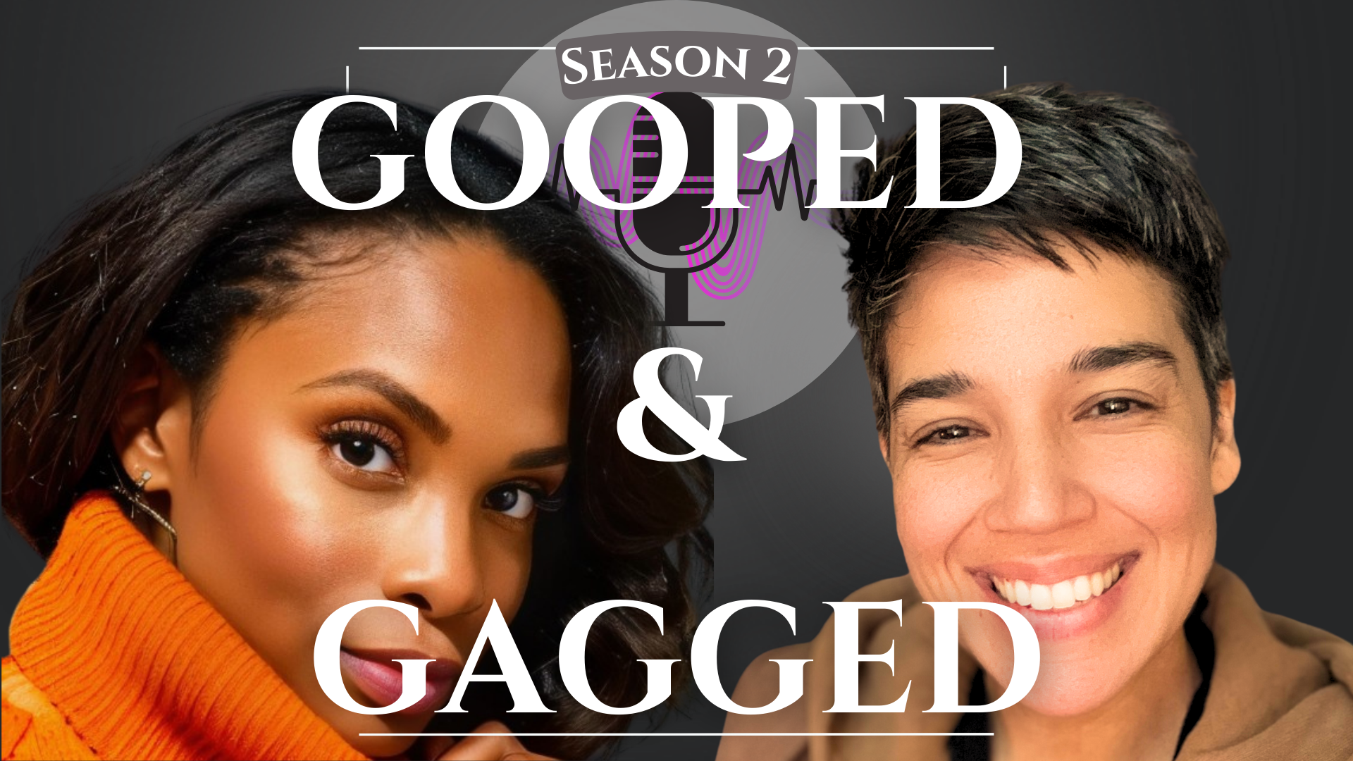 The Gooped and Gagged Podcast