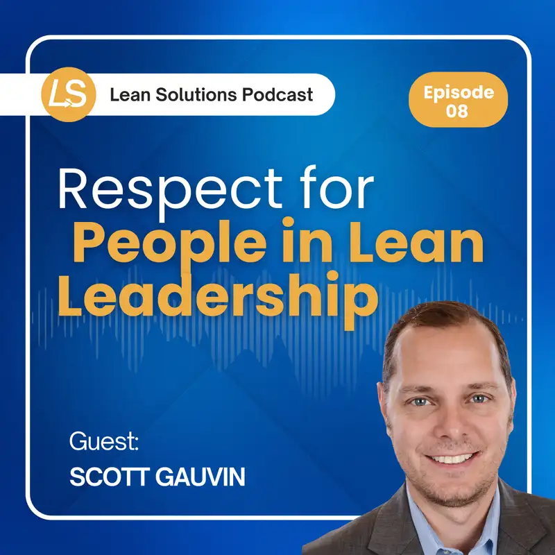 The Lean Solutions Podcast | Respect for People in Lean Leadership