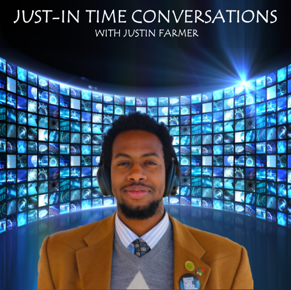 Just-In Time Conversations with Justin Farmer