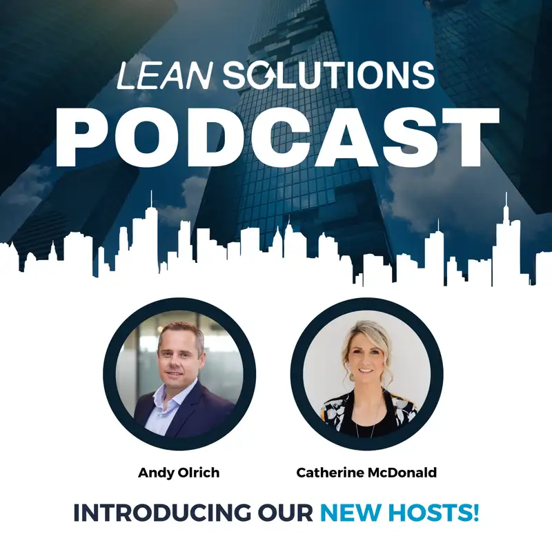 The Lean Solutions Podcast | Learning From Industry Leaders: Season Three Host Introductions 1/2