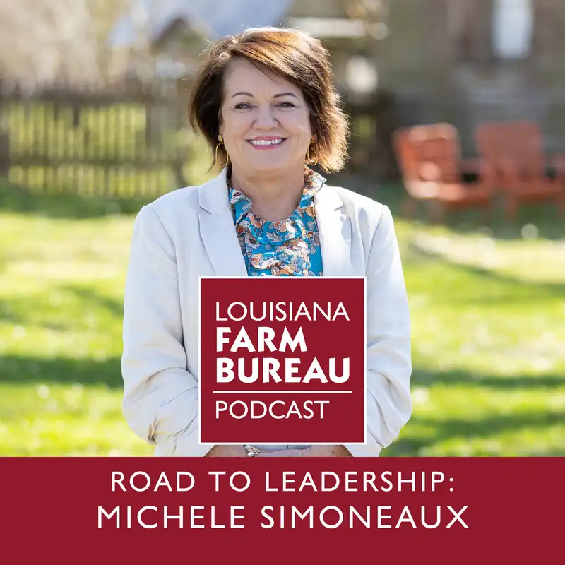 Louisiana Farm Bureau Podcast | Road To Leadership: Michele Simoneaux