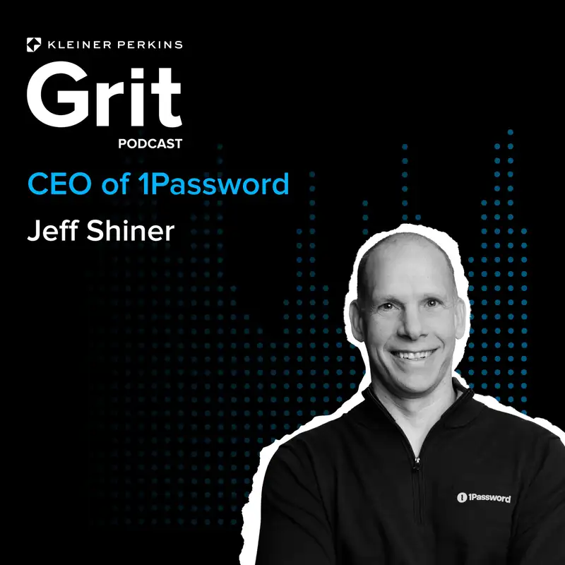 Grit | #159 CEO 1Password, Jeff Shiner: Chief Eliminator of Obstacles