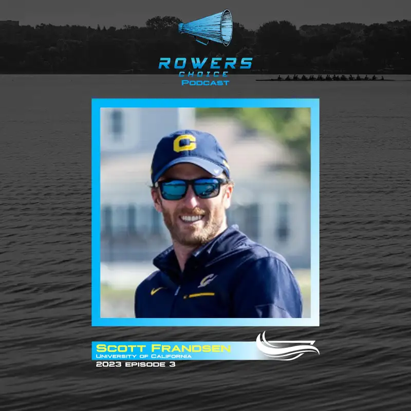 Rowers Choice - Innovating Rowing | 2023e3 - Scott Frandsen - Cal Men's ...