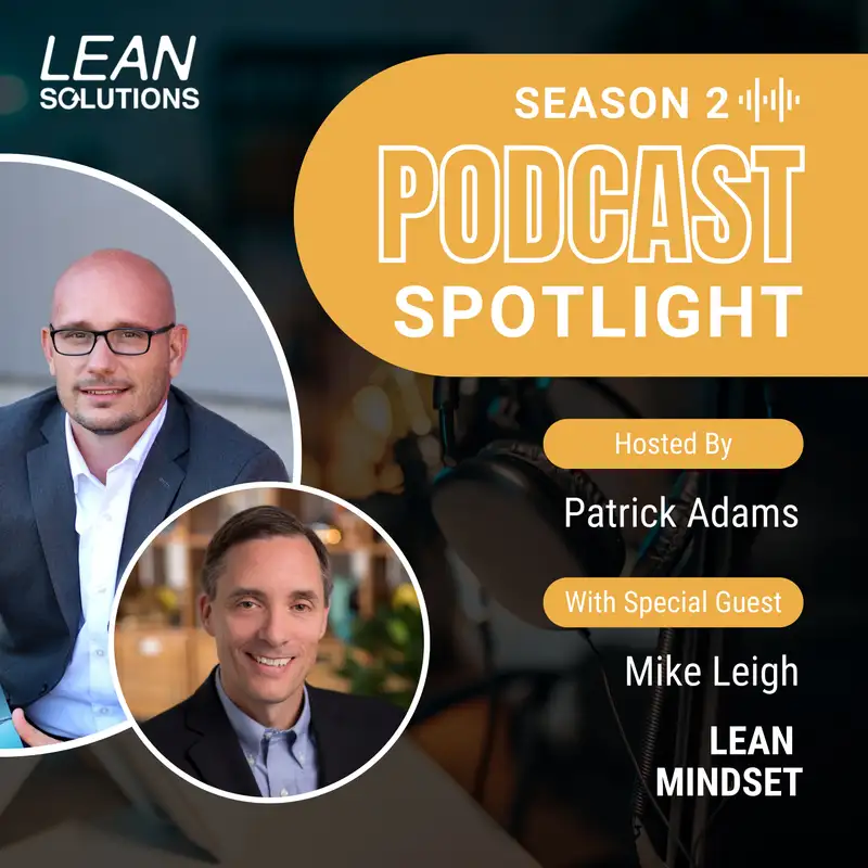 The Lean Solutions Podcast | Podcast Spotlight: Lean Mindset With Mike ...