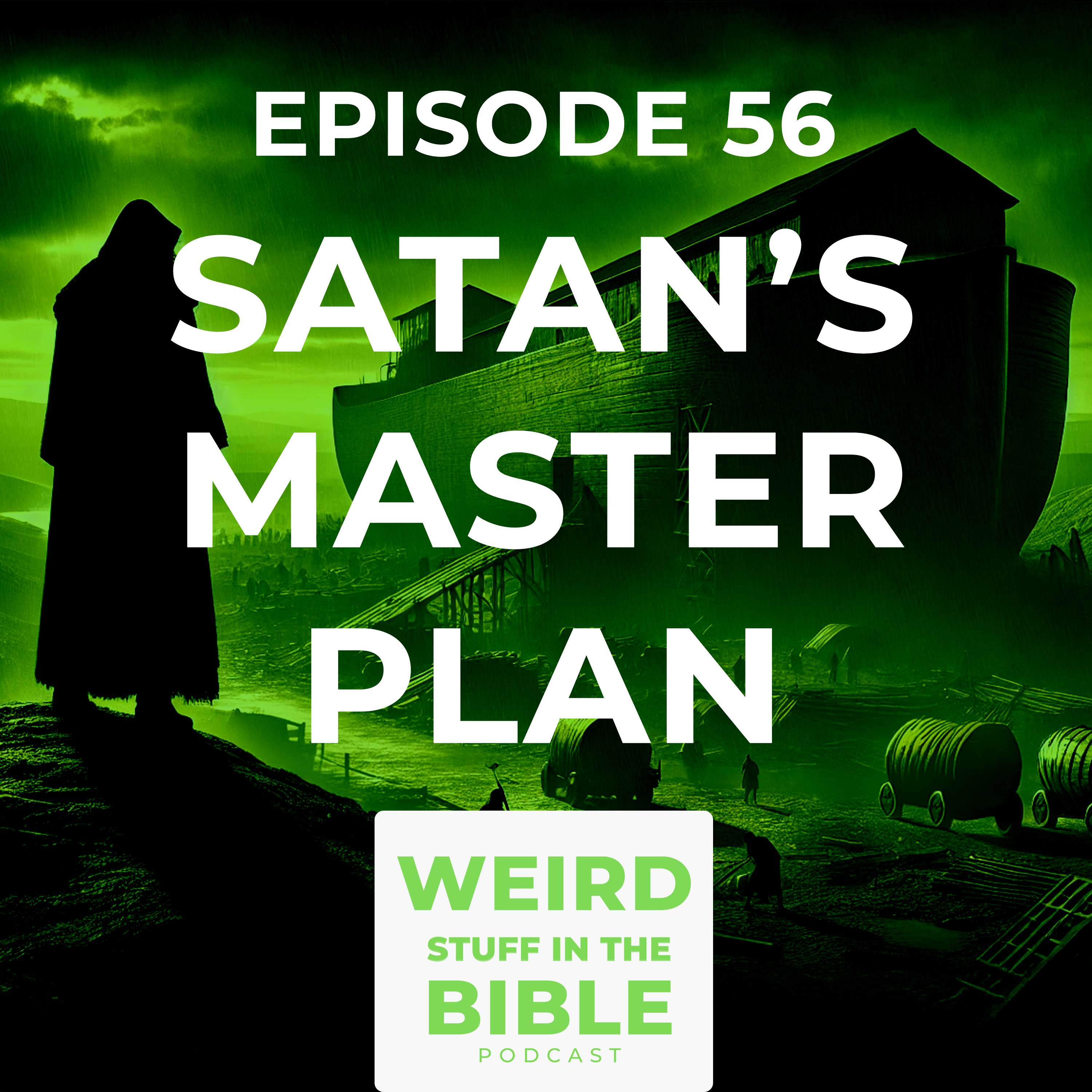 BONUS EPISODE: Satan’s Master Plan – The Book of Ezekiel: A Cross ...