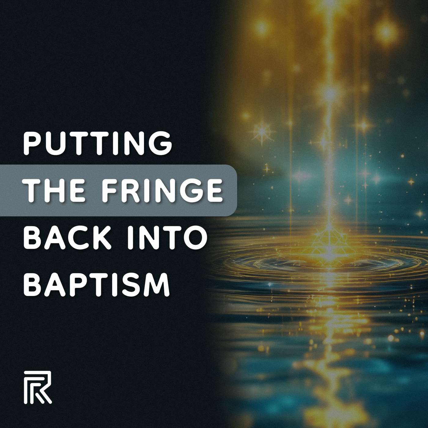Reformed Fringe Podcast - Putting the Fringe Back into Baptism | Free ...