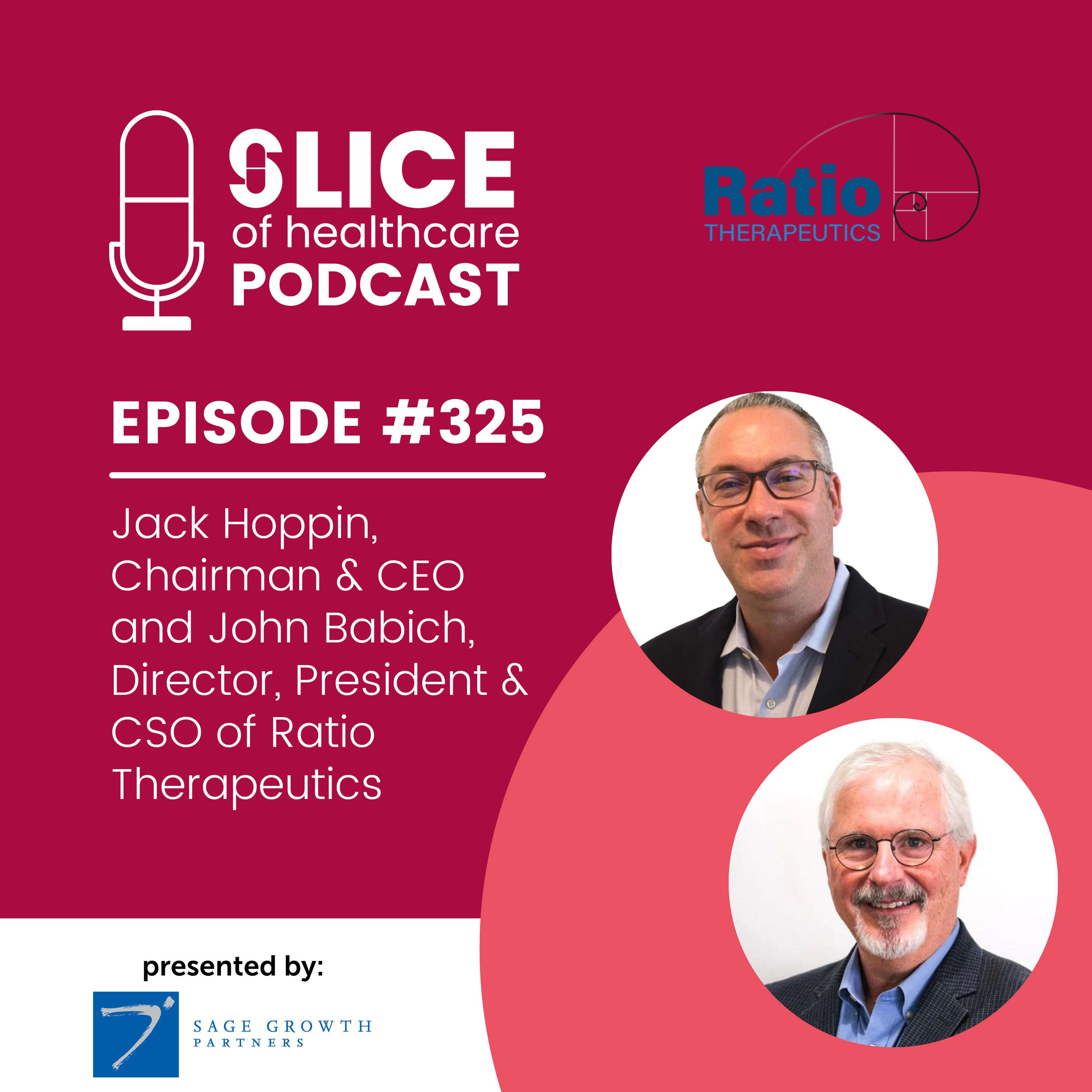 #325 - Jack Hoppin and John Babich of Ratio Therapeutics - Slice of ...