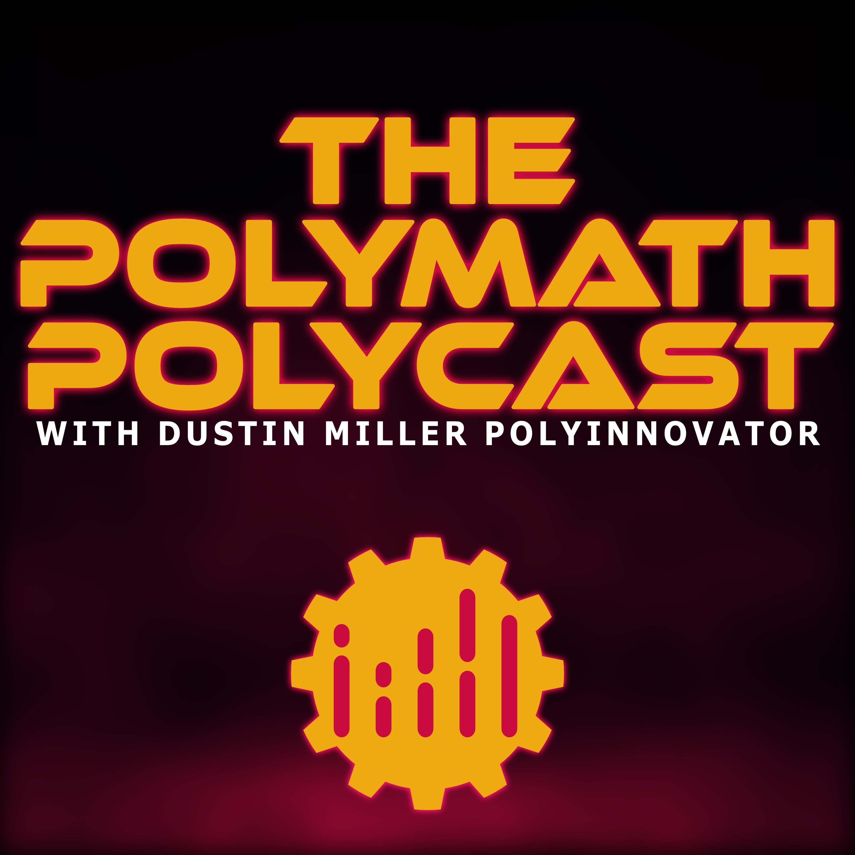 The Polymath PolyCast with Dustin PolyInnovator