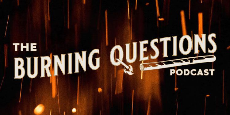 The Burning Questions Podcast | Smokes with Servicemen, Part 1 ...