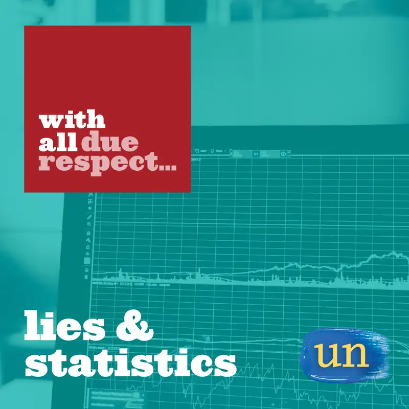 With All Due Respect | Lies and Statistics