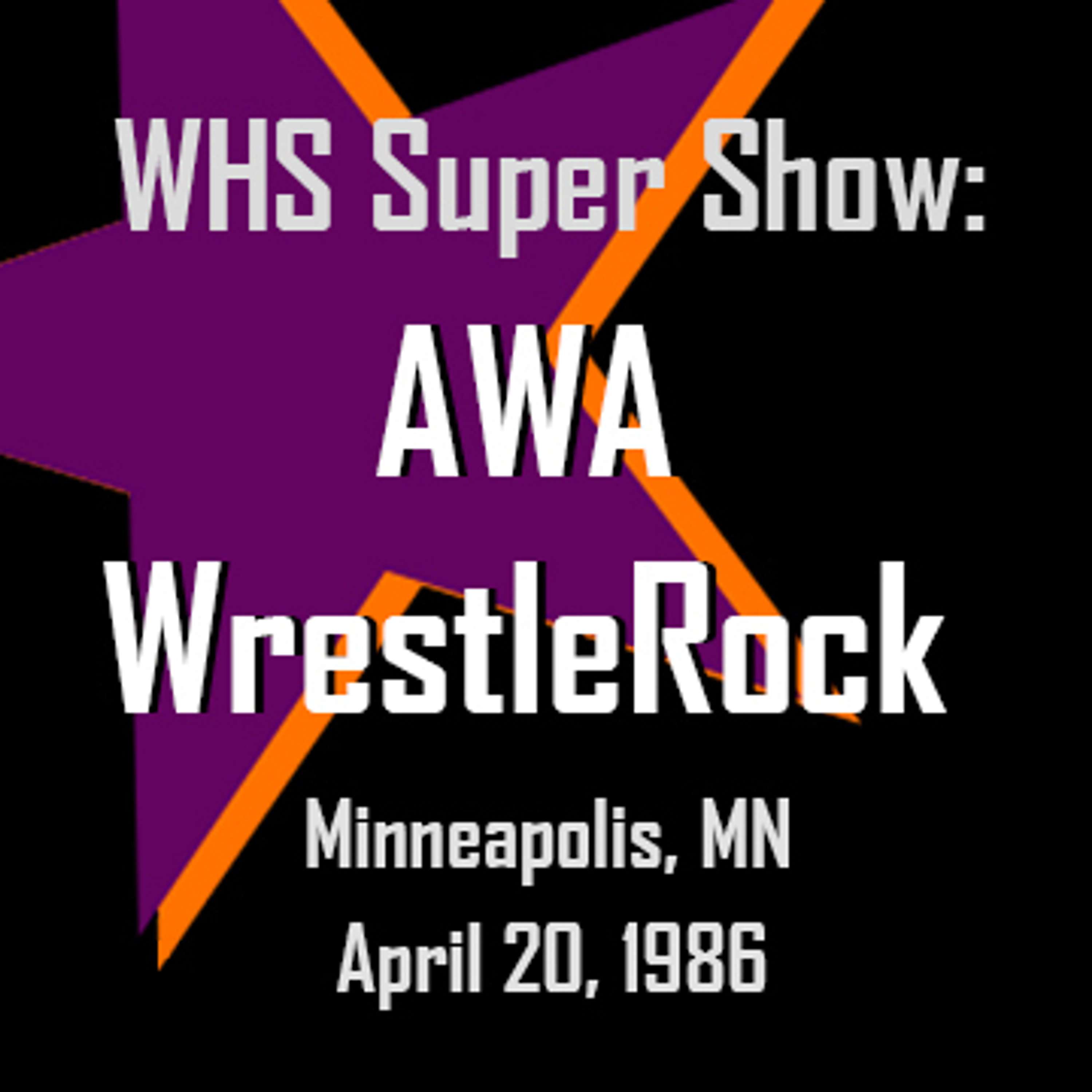 AWA WrestleRock 1986 - WHS Super Show – Wrestling House Show – Podcast ...