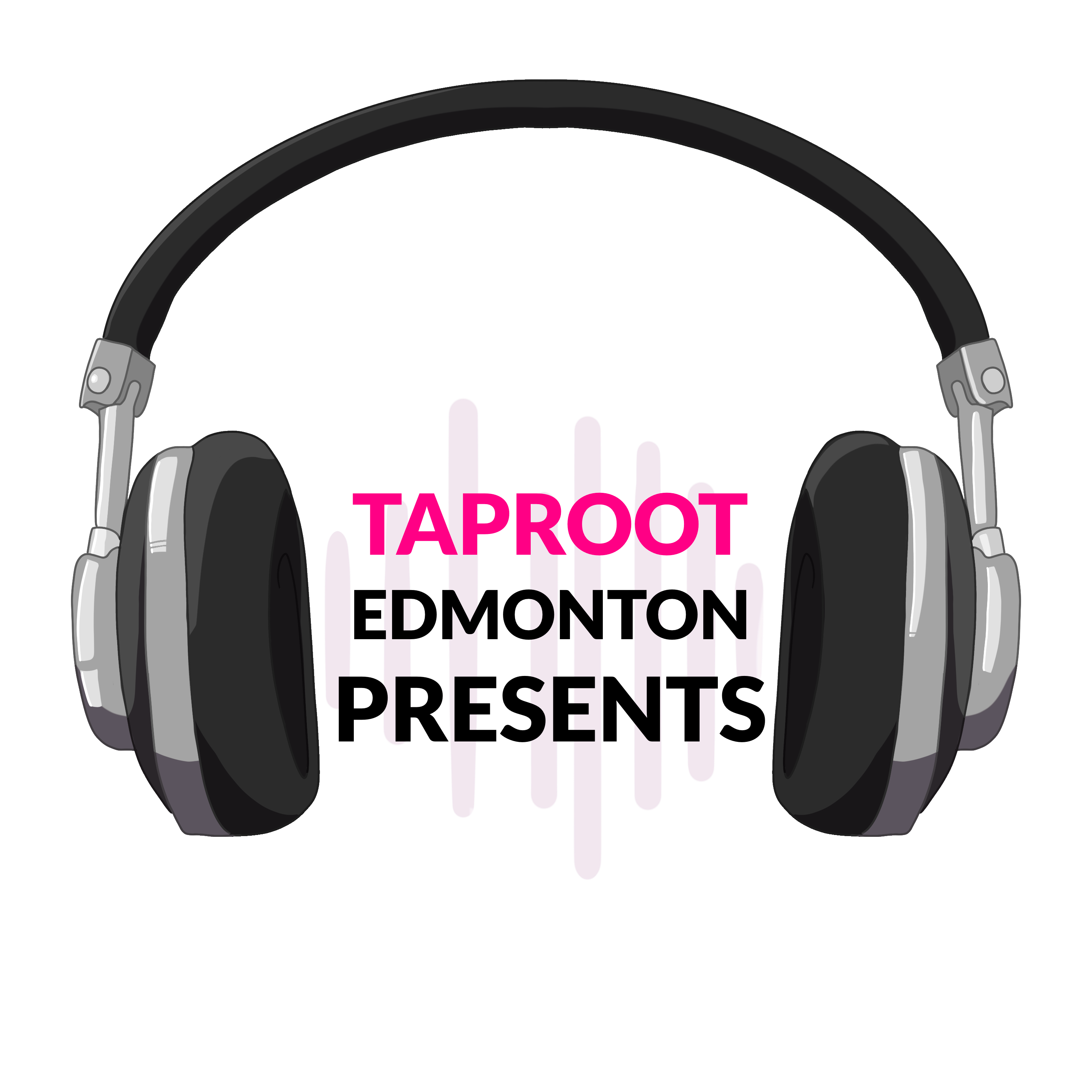 Taproot Edmonton Presents