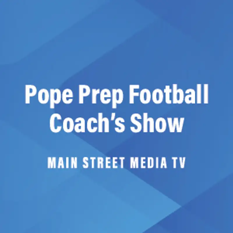 Pope Prep High School Sports Show | Pope Prep High School Football ...
